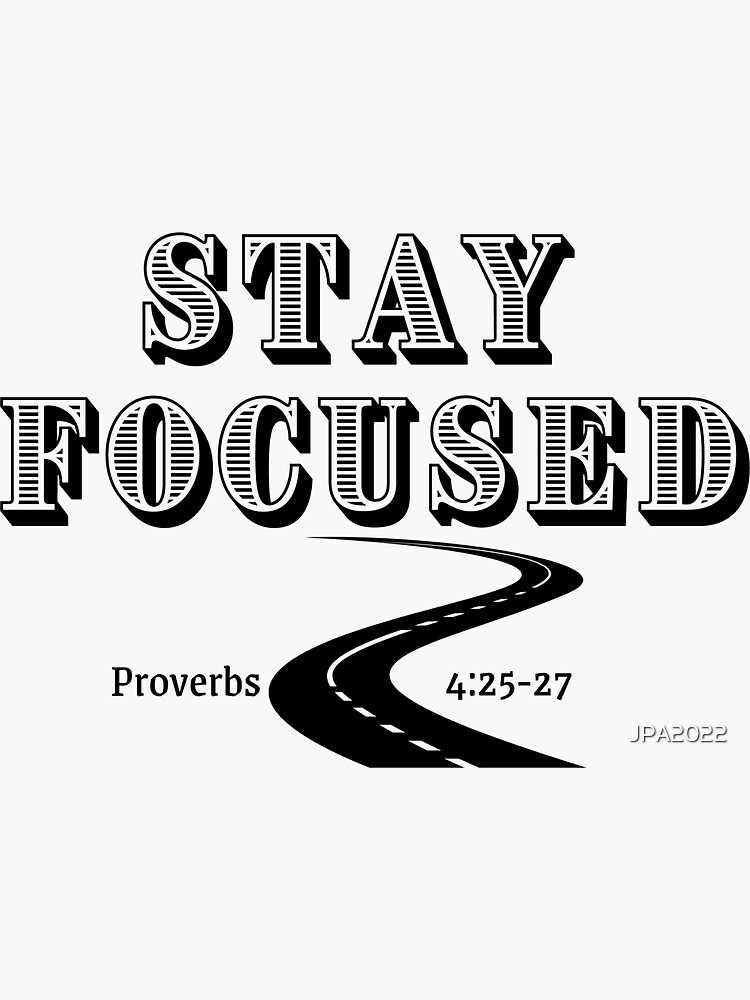 "Stay Focused, Bible verse, Faith Gift" Sticker for Sale by JPA2022 ...