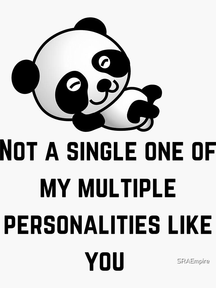 "Not a single one of my multiple personalities like you" Sticker for ...