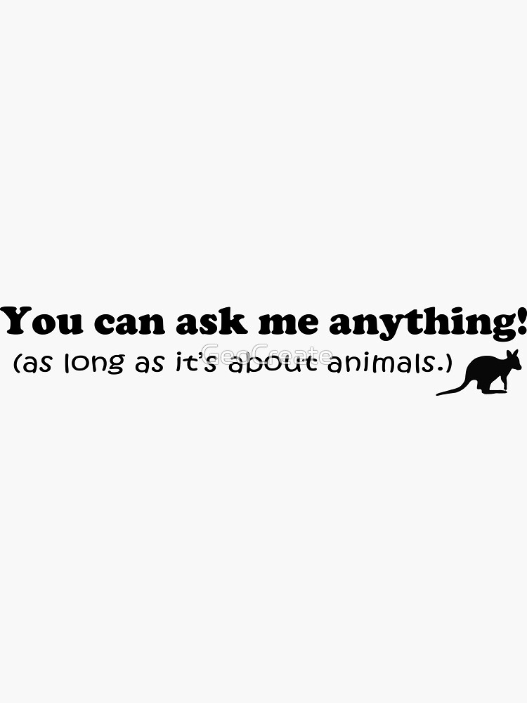 "You can ask me anything!" Sticker for Sale by GeoCreate | Redbubble