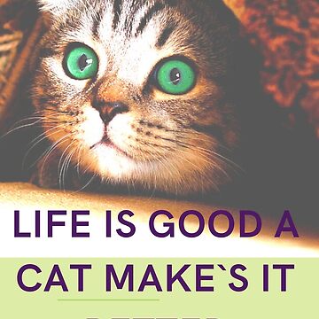 "LIFE IS GOOD A CAT MAKE IT BETTER." Spiral Notebook for Sale by ...