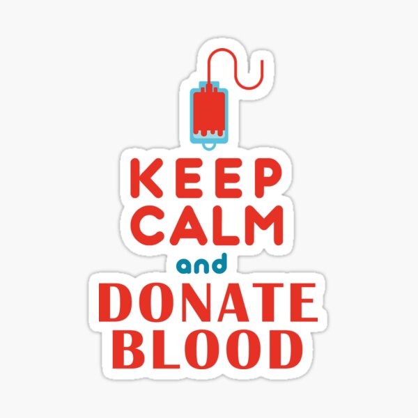 "Keep Calm and Donate Blood" Sticker for Sale by Masaw | Redbubble