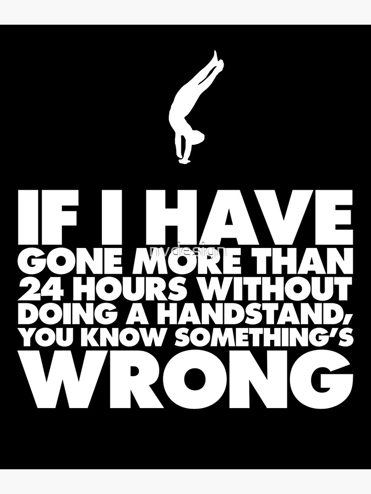 "24 Hours Without Doing a Handstand - Design for Gymnastics Enthusiasts ...