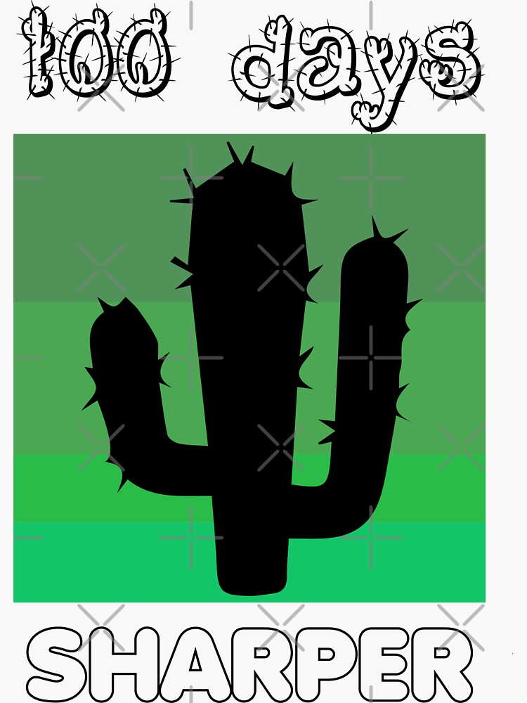 "Funny 100 Days Sharper Cut Cactus 100 Days Of School" Sticker for Sale ...