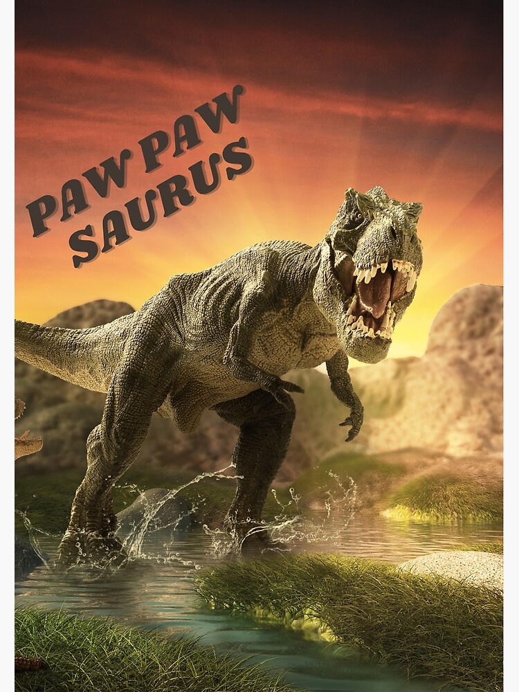 "Pawpawsaurus T Rex Dinosaur Pawpaw Saurus Family" Art Print by ...