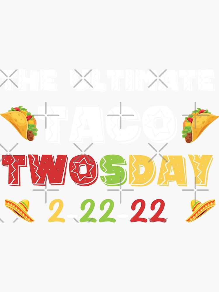 "February 22 funny tacos twosday the ultimate tacos twosday" Sticker by ...
