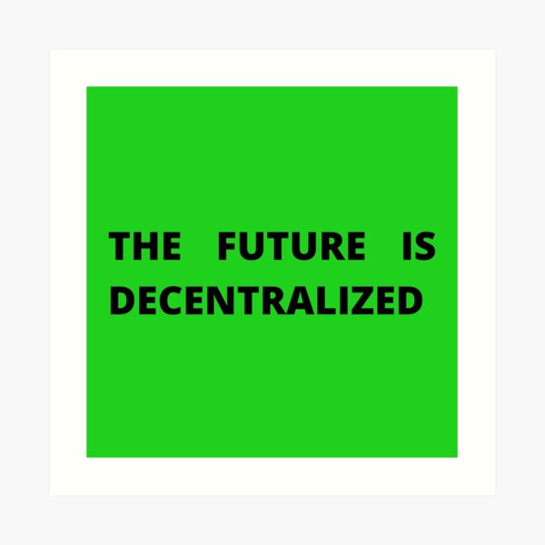 "The future is decentralized meme, black text, crypto, defi meme" Art ...