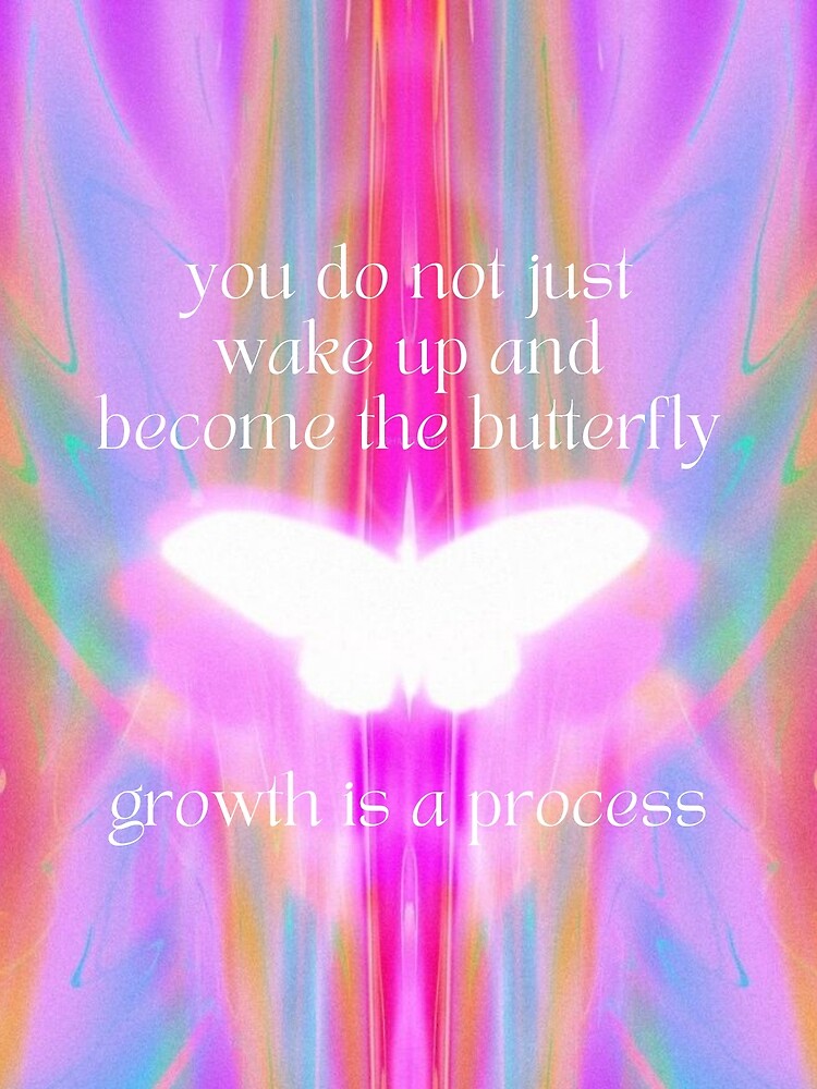 "growth is a process" Poster for Sale by maudel status | Redbubble