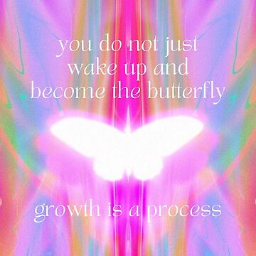 "growth is a process" Poster for Sale by maudel status | Redbubble