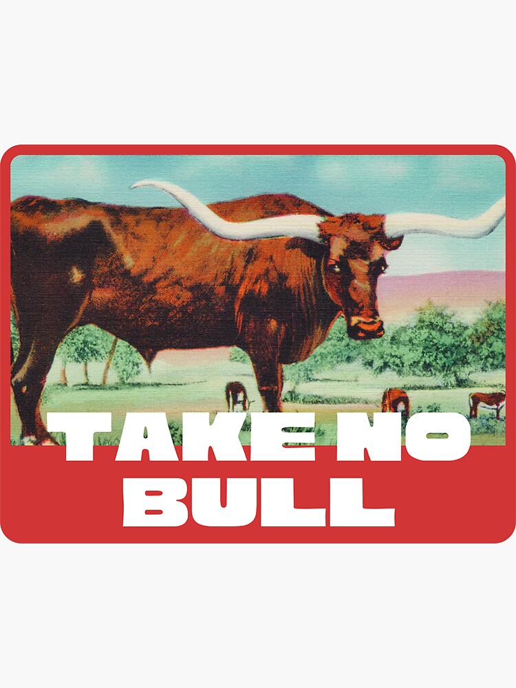 "Take No Bull, Be Confident, Longhorn Bull, Vintage Illustration ...