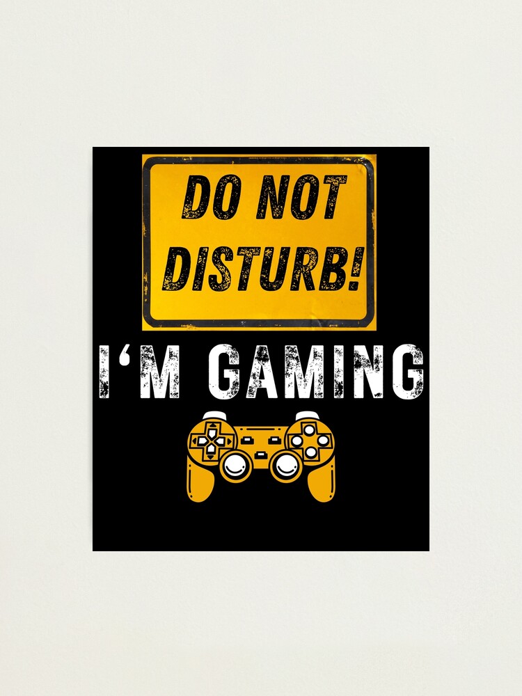 "Bitte nicht stören, ich spiele lustige Gamer-Sprüche" Fotodruck von ...