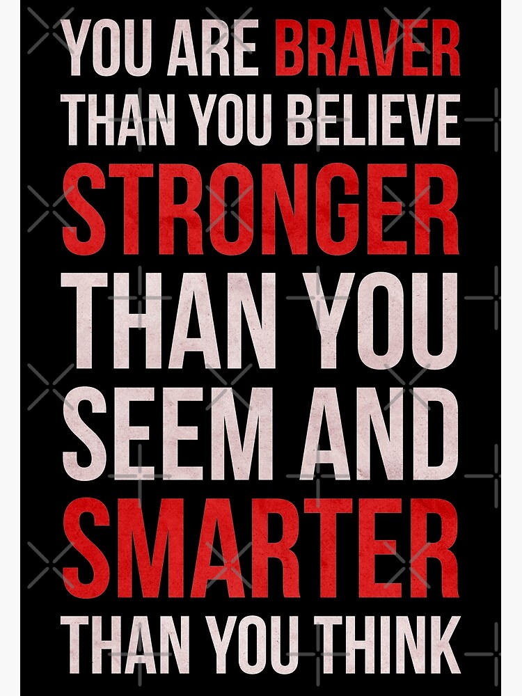 Póster «Eres más valiente de lo que crees, más fuerte de lo que pareces ...