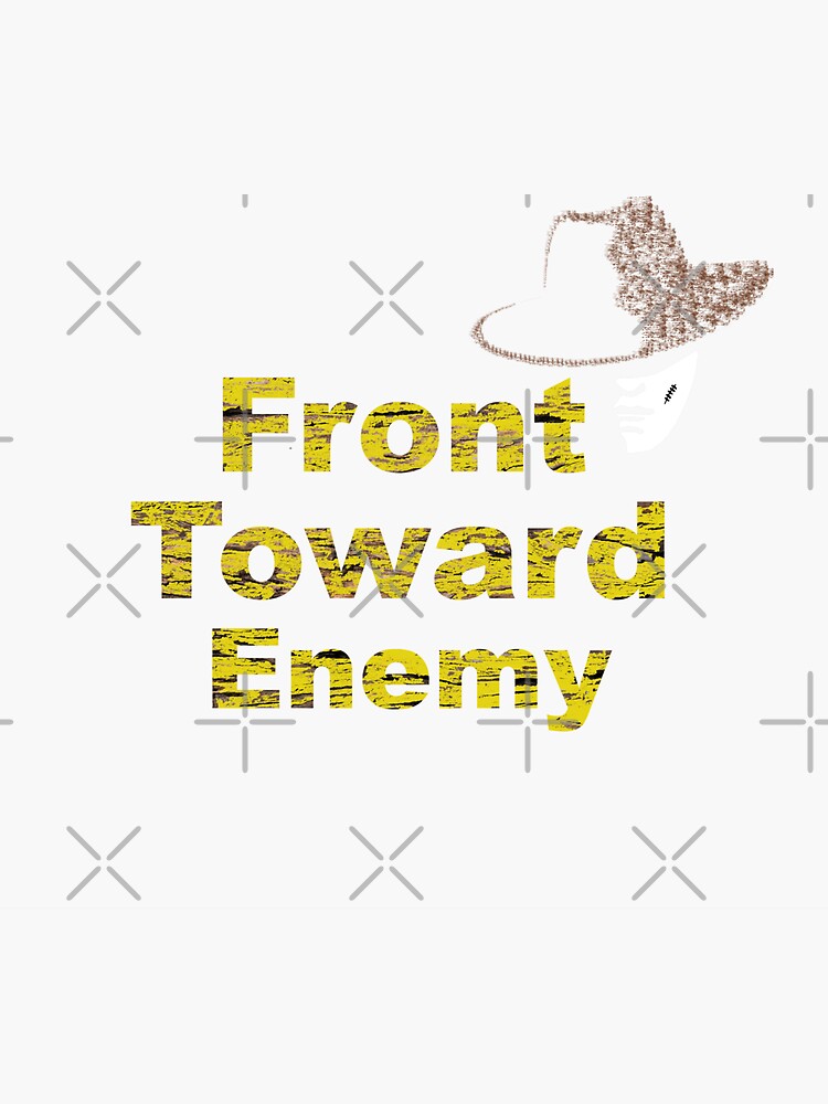 "FRONT TOWARD ENEMY" Sticker for Sale by wahid-race | Redbubble