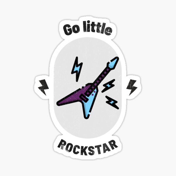 "Go little rockstar" Sticker by KarloPrints | Redbubble