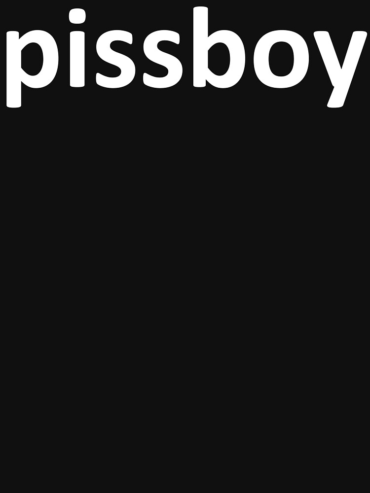 "PISSBOY" Classic T-Shirt for Sale by kkaattiiee | Redbubble