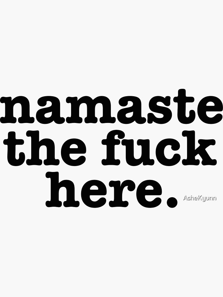 "Namaste Here (Simple Version)" Sticker for Sale by AsheKyunn | Redbubble