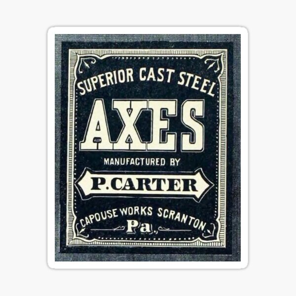 "P. Carter Axes label, Axe label, Axe logo, Scranton, PA" Sticker for ...