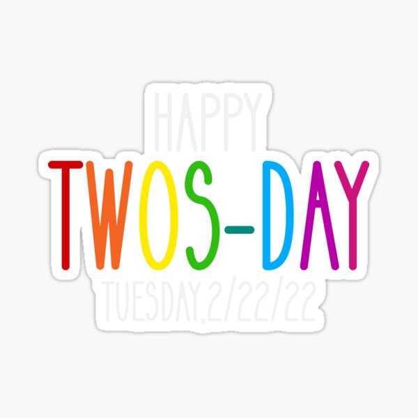 "Happy Twosday 2/22/2022 February, 2022 Gifts Idea For Twos Day 2022 ...