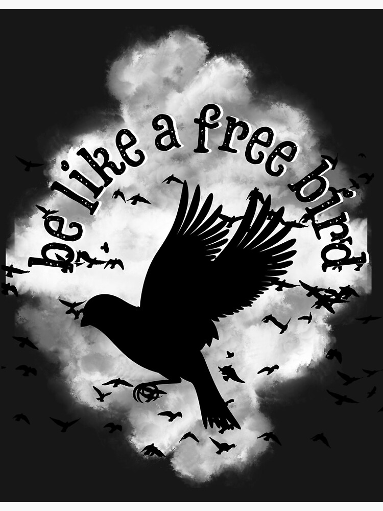 "be like a free bird" Poster by xuantamhoang | Redbubble