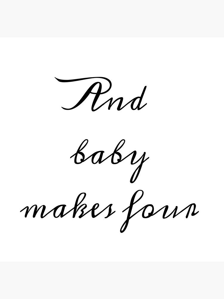 "Baby Makes Four" Poster for Sale by JinxedApparel | Redbubble
