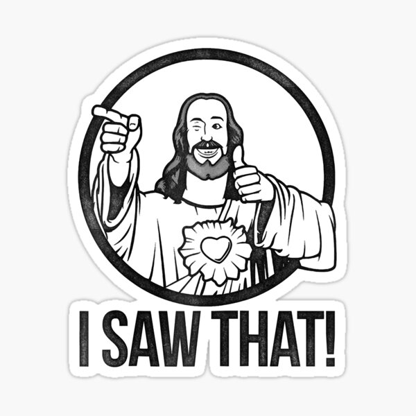"Jesus Peeking I Saw That Funny Christian Meme " Sticker for Sale by ...