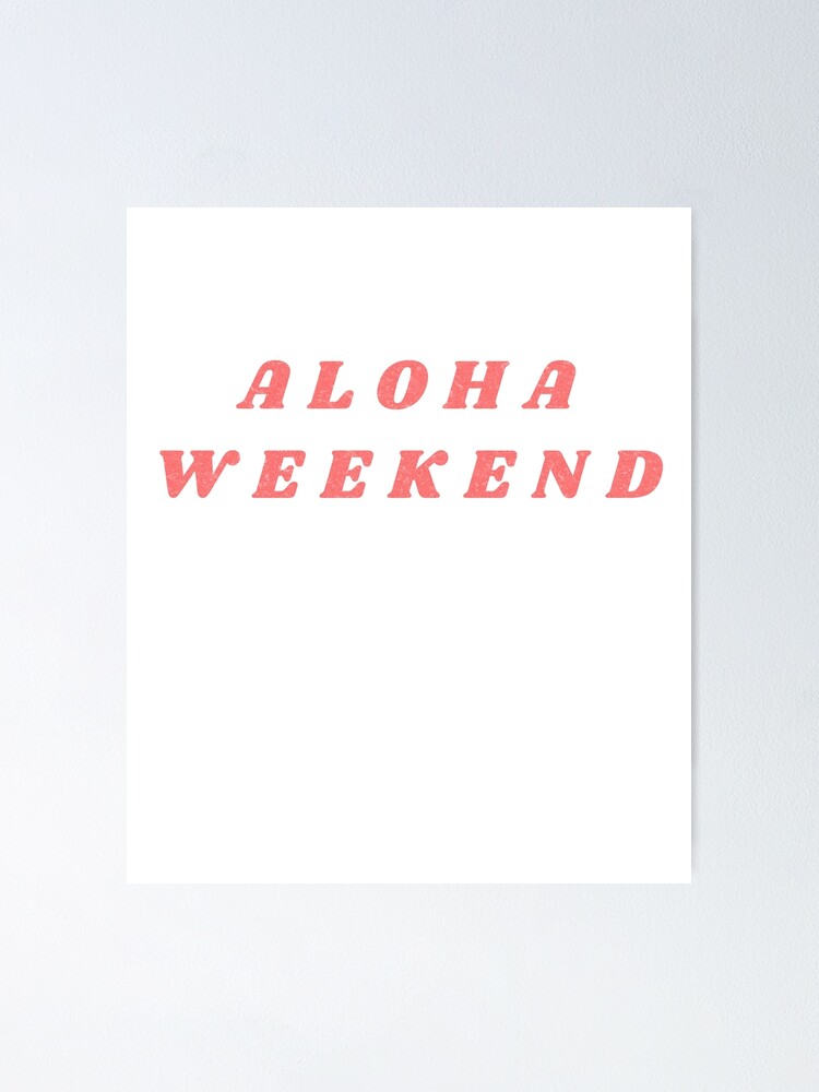 "Aloha Weekend" Poster by scons1234 | Redbubble