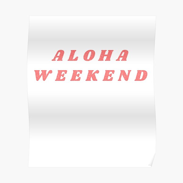 "Aloha Weekend" Poster by scons1234 | Redbubble