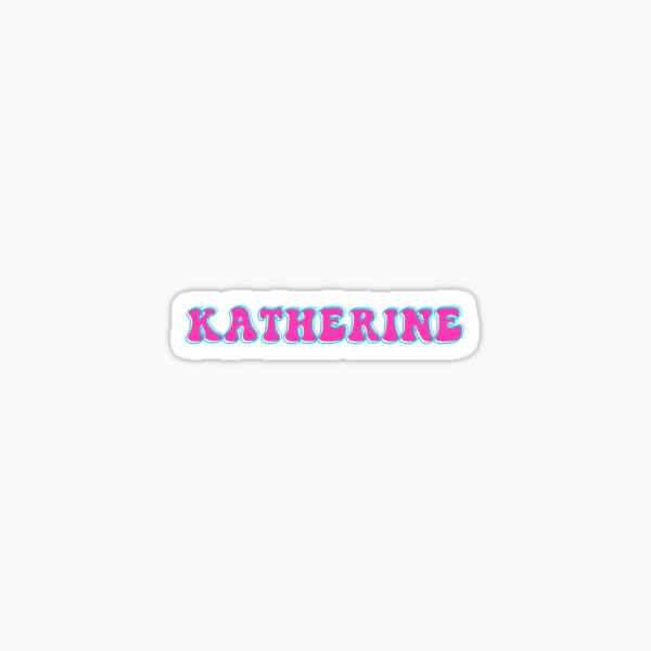 "KATHERINE Name - KATHERINE Name Cute Design" Sticker by Custom-Name ...