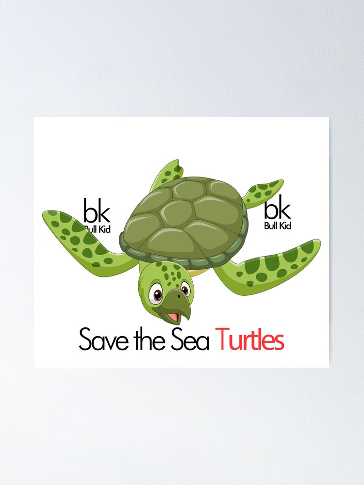 "Save the Sea Turtles- Bull Kid" Poster for Sale by nguyenhien89 ...