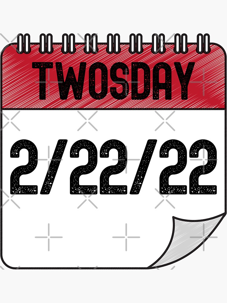 "Twosday 2/22/22 - CALENDAR DESIGN" Sticker for Sale by Choetbodin ...