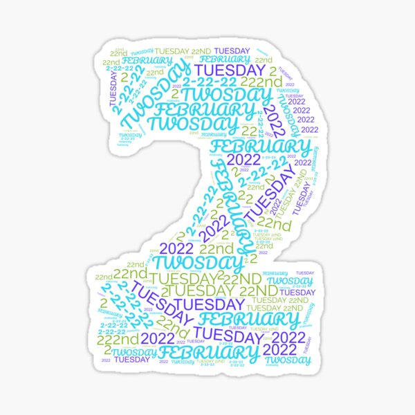 "2's day Twosday Tuesday 2-22-22 - February 22nd 2022 " Sticker by 5lav ...