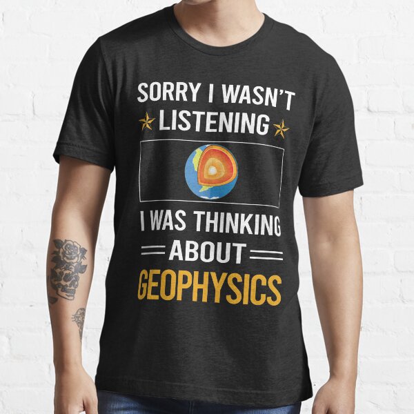 "Funny Listening Geophysics" T-shirt for Sale by fatherbarliman ...