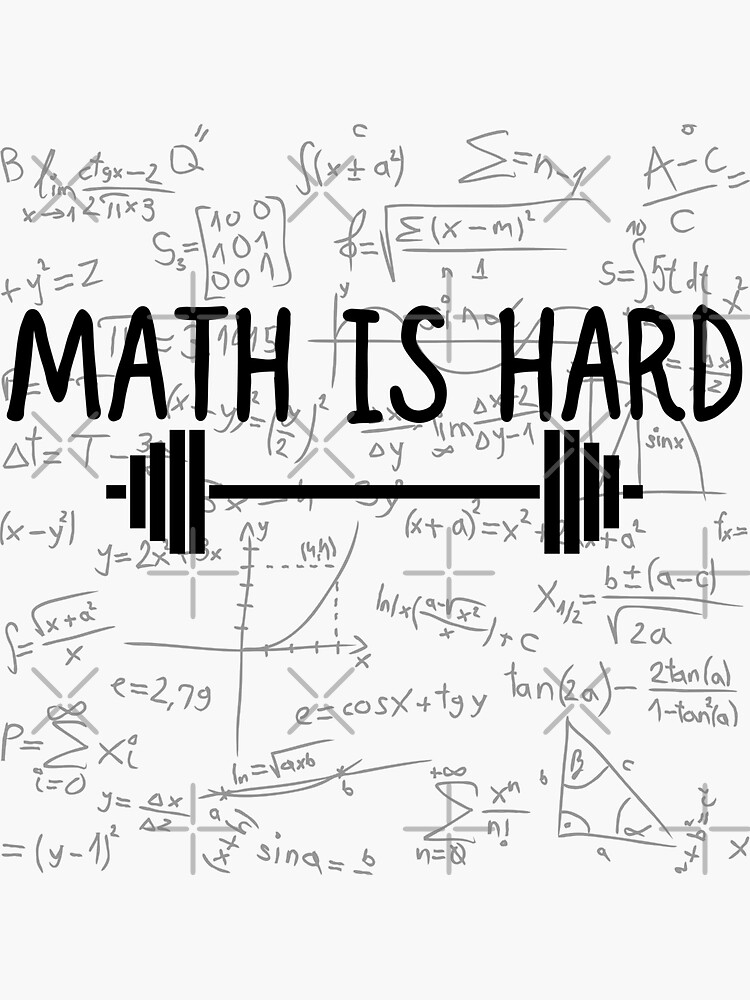 "Math is Hard" Sticker by ronaldsonou | Redbubble