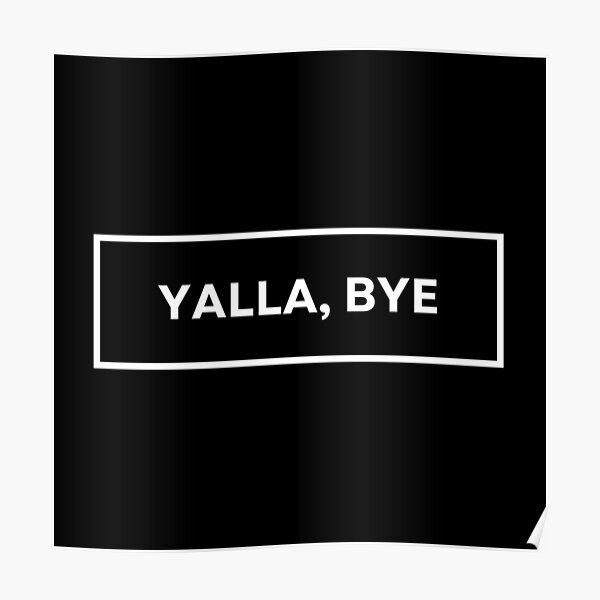 "Yalla, Bye! - Arabic text" Poster by arabicside | Redbubble