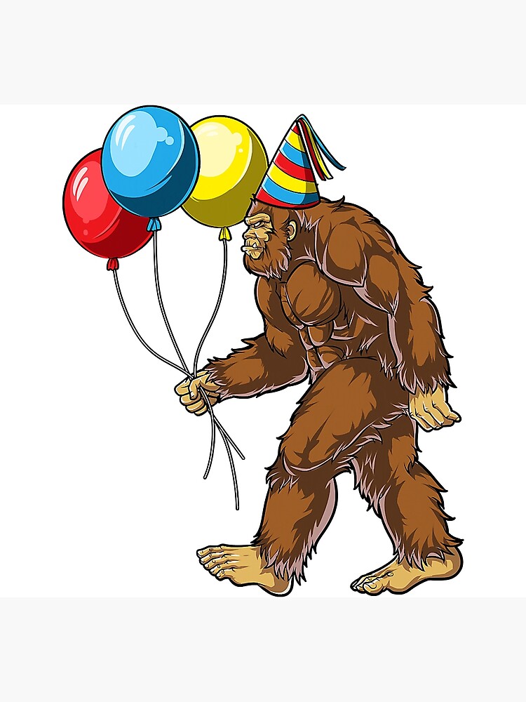 "Bigfoot It's My Birthday Party Hat Balloons Sasquatch" Poster for Sale ...
