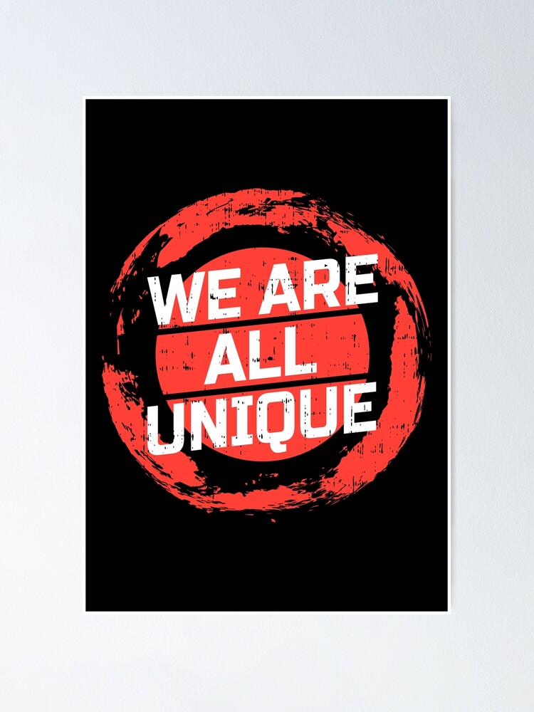 "We are all unique" Poster by D3monic | Redbubble