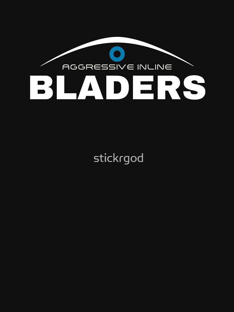 "Aggressive Inline Bladers" T-shirt for Sale by stickrgod | Redbubble ...