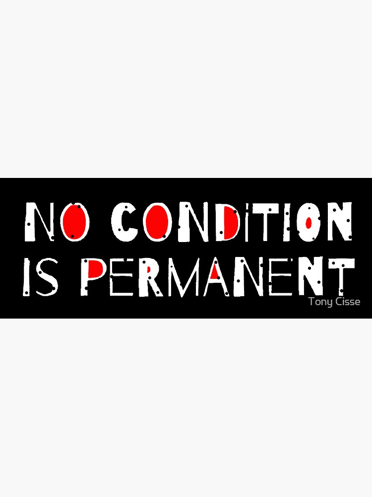 ""No condition is permanent" - Quote" Sticker for Sale by TCisseArt ...