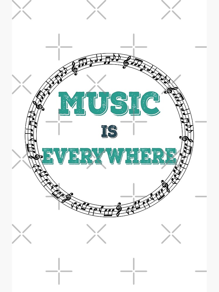 "Music is Everywhere | Perfect Design for Music Lover" Poster by ...