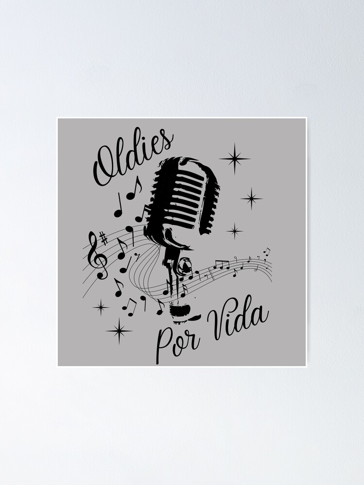 "Oldies Por Vida" Poster for Sale by Chicanastylez | Redbubble