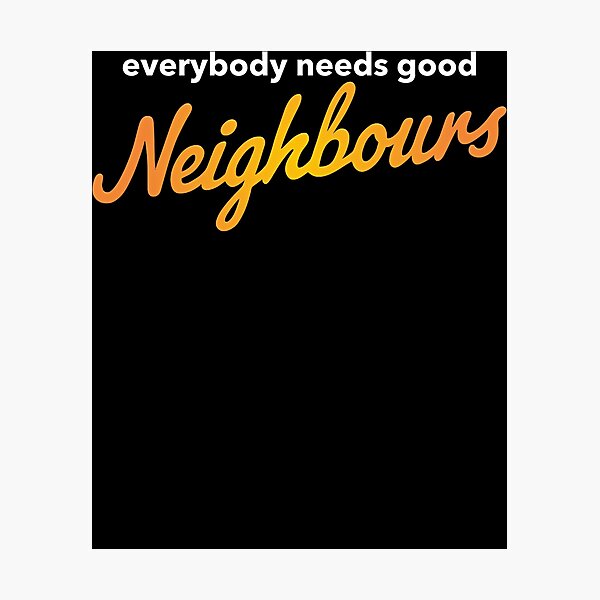 "Everybody needs good Neighbours logo Classic T-Shirt.png" Photographic ...