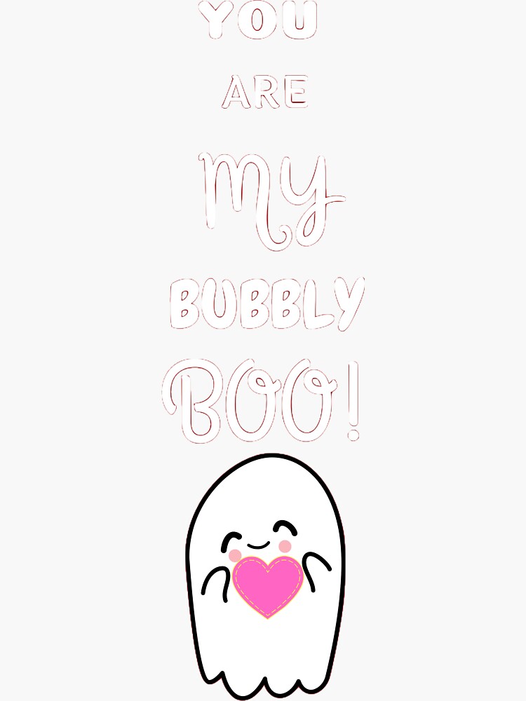 "VALENTINES DAY - YOU ARE MY BUBBLY BOO." Sticker by TeaTimeBliss ...