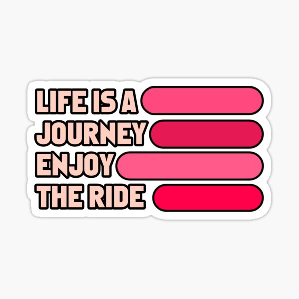 "Life is a journey enjoy the Ride" Sticker for Sale by Hachiramastore ...