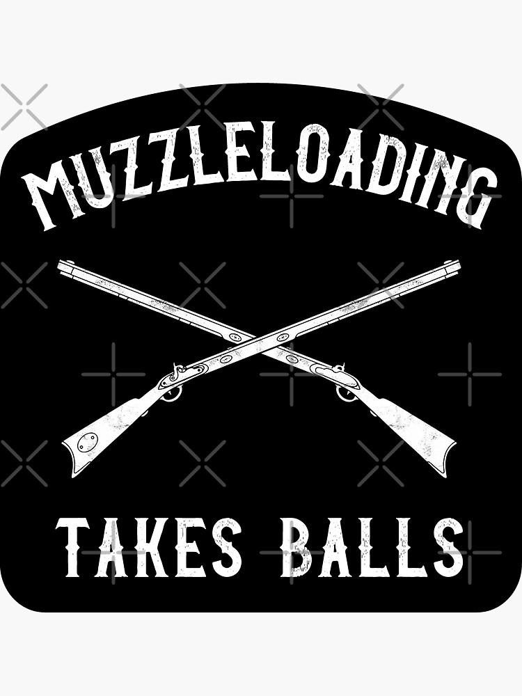 "Muzzleloading Takes Balls Muzzleloader Rifle" Sticker for Sale by ...