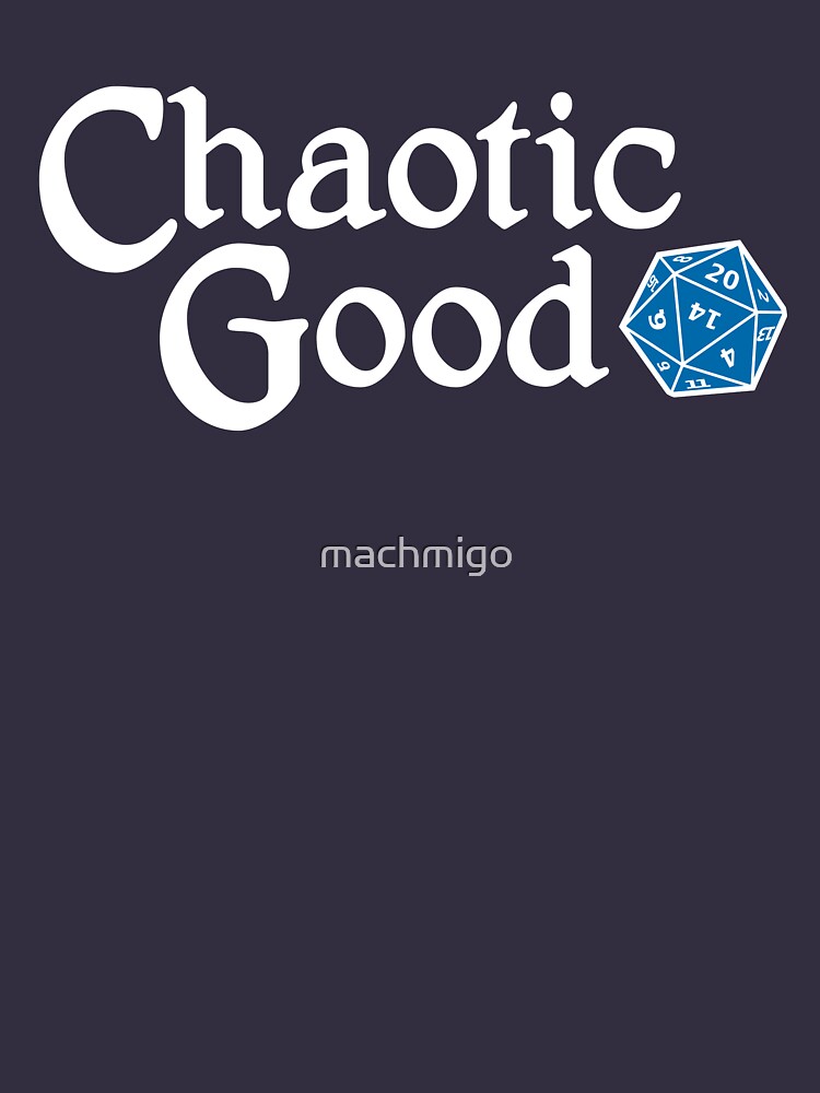 "Chaotic Good" T-shirt by machmigo | Redbubble