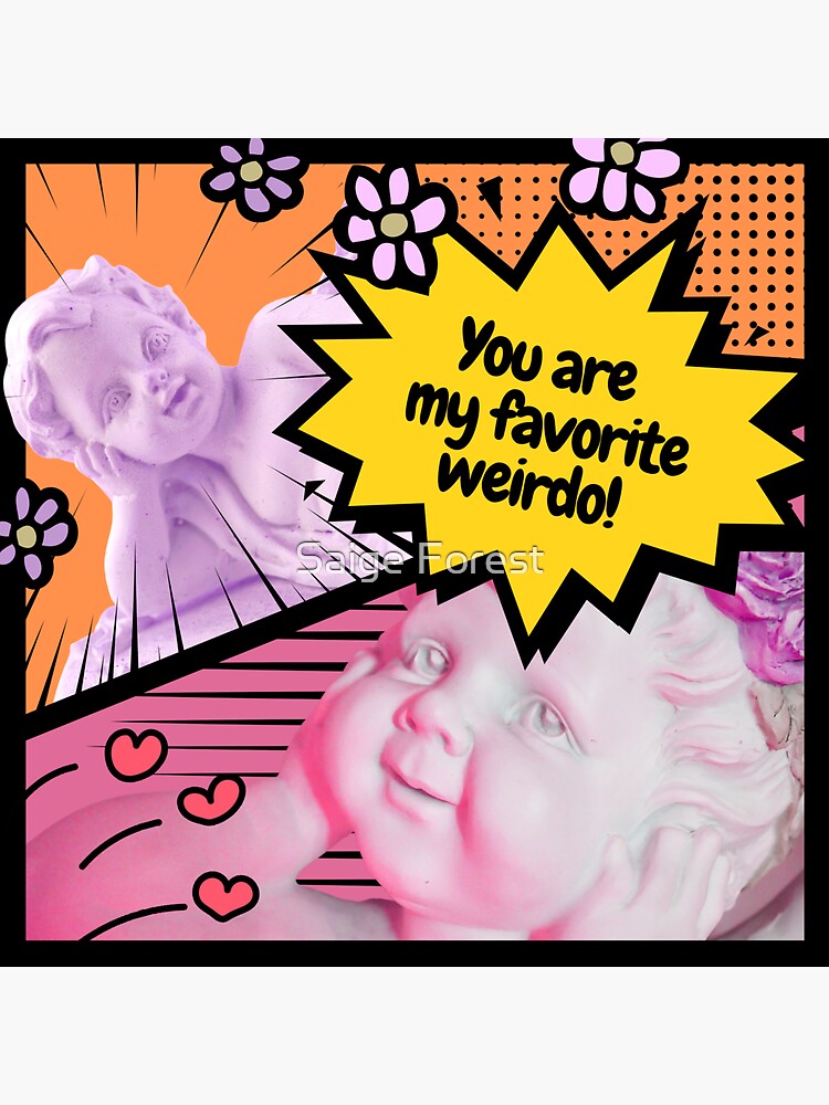 "Weirdo Series 2 - You are my favorite weirdo!" Sticker for Sale by ...