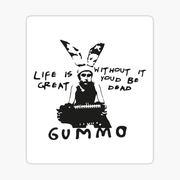 "Gummo: Bunny Boy - Life Is Great Without It You'd Be Dead" Sticker for ...