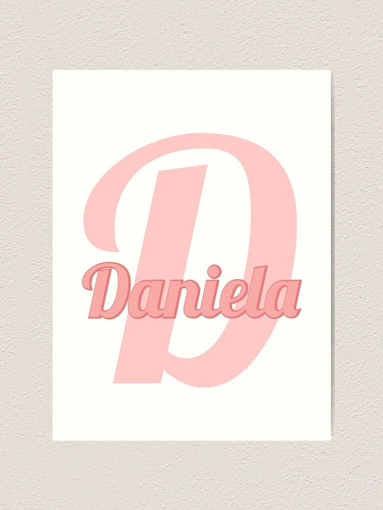 "Baby girl named Daniela" Art Print for Sale by jshek8188 | Redbubble