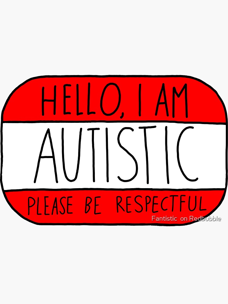 "Hello, I am autistic .." Sticker for Sale by dollophead | Redbubble