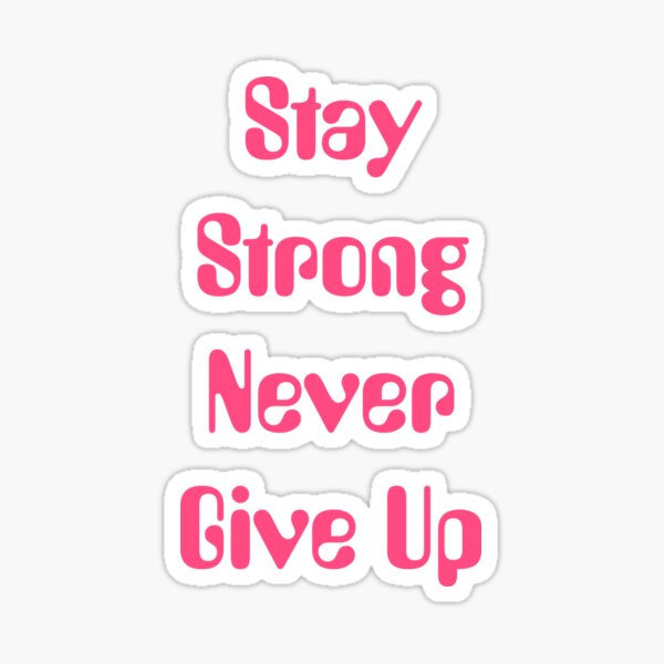 "Stay Strong" Sticker by MW7Creation | Redbubble
