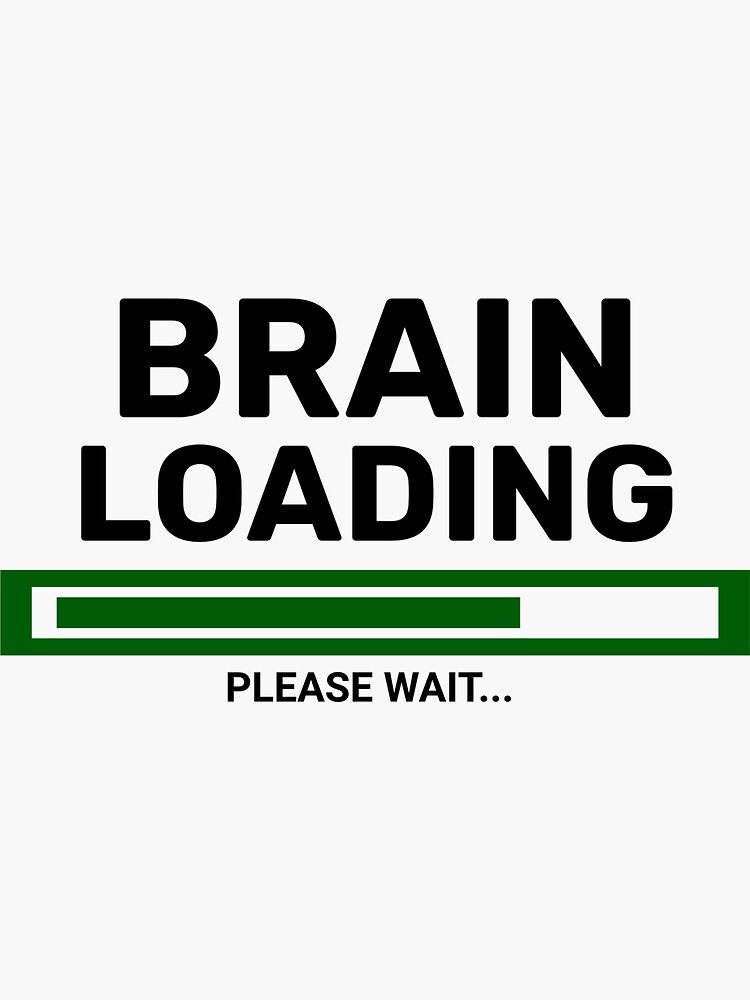 "Brain loading" Sticker by EmuShopOff | Redbubble